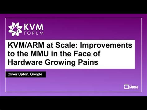 Free Video Kvmarm At Scale Improvements To The Mmu For Hardware