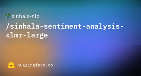 sinhala nlp sinhala sentiment analysis xlmr large · hugging face