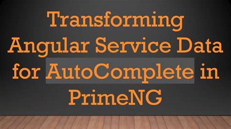 Transforming Angular Service Data For Autocomplete In Primeng Youtube