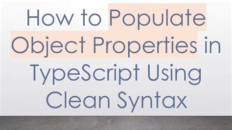 How To Populate Object Properties In Typescript Using Clean Syntax Youtube