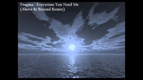 Fragma Everytime You Need Me Above And Beyond Remix Hq Youtube Music