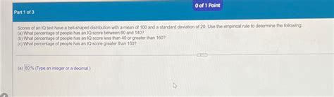 Solved 0 ﻿of 1 ﻿pointpart 1 ﻿of 3scores Of An Iq Test Have A