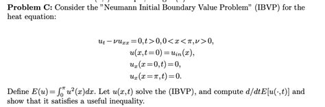 Problem C Consider The Neumann Initial Boundary