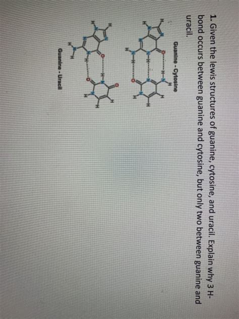 Solved 1 Given The Lewis Structures Of Guanine Cytosine
