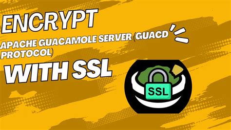 Encrypt Apache Guacamole Guacd Protocol With Ssl Youtube