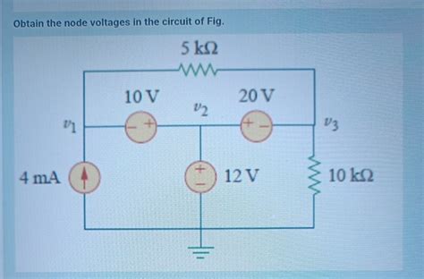 Solved Obtain The Node Voltages In The Circuit Of Fig