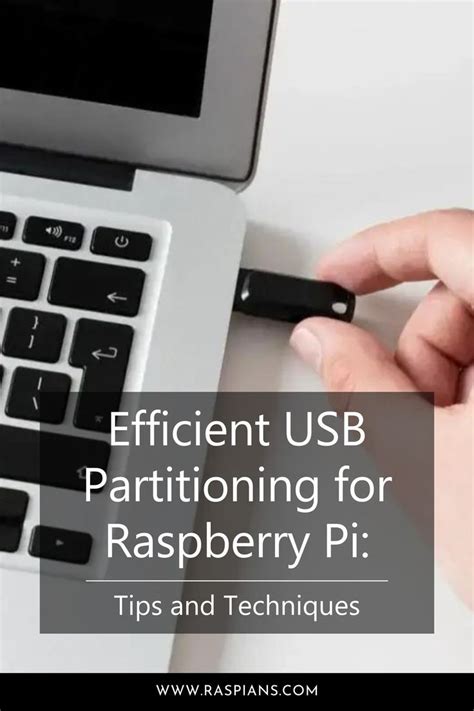 Efficient Usb Partitioning For Raspberry Pi Tips And Techniques