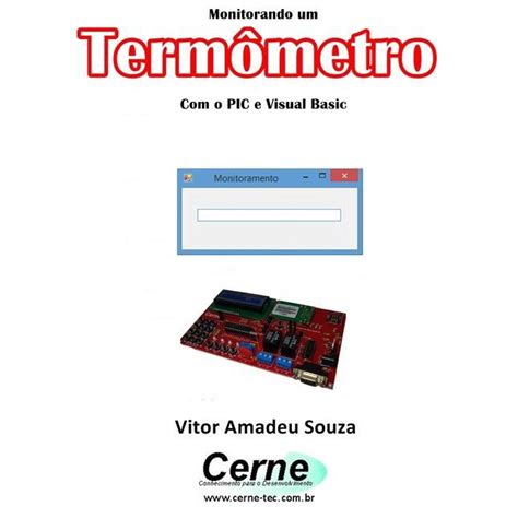 Monitorando Um Termometro Com O Pic E Visual Basic Submarino