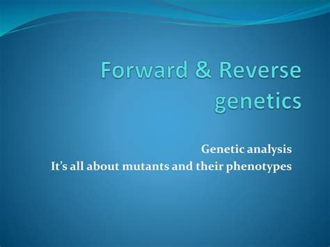 Forward And Reverse Genetics Pptx