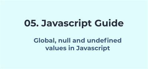 Globals Undefined And Null Values In Javascript When Programming