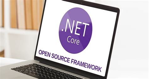 Net Core Un Framework Open Source Per I Tuoi Progetti