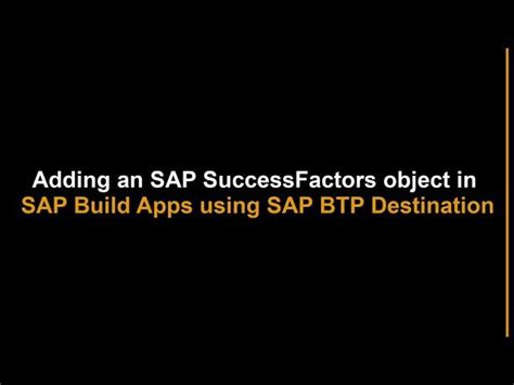 Adding Successfactors Object In Sap Build Apps By Using An Sap Btp… Thomas Jung