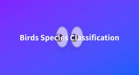 Birds Species Classification A Hugging Face Space By Hemg