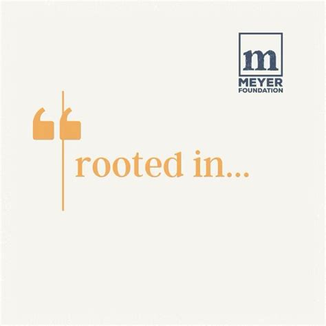 Meyer Foundation On Linkedin At The Meyer Foundation Were Rooted In Many Things And For More
