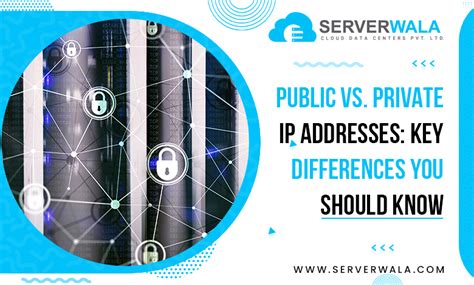 Public Vs Private Ip Addresses Key Differences You Should Know