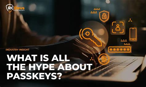 What Is All The Hype About Passkeys Rcdevs Security