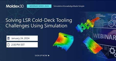 Webinar Solving Lsr Cold Deck Tooling Challenges Using Simulation Events Moldex3d Plastic