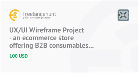 Ux Ui Wireframe Project An Ecommerce Store Offering B2b Consumables Product • Freelance Job In