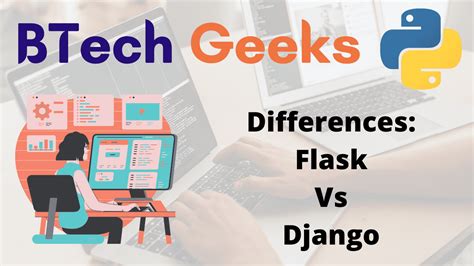 Differences Flask Vs Django BTech Geeks