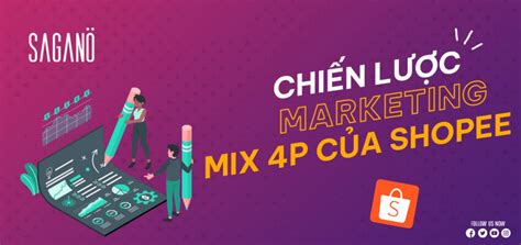 CHIẾN LƯỢC MARKETING MIX P CỦA SHOPEE Sagano