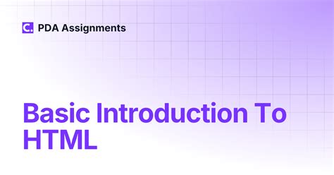 Basic Introduction To Html Pda Assignments