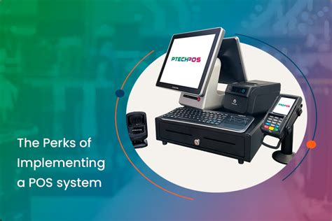 The Perks Of Implementing A Pos System Ptechpos