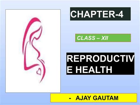 Chapter 4 Reproductive Health Pptx Chapter 4 Reproductive Health Pptx