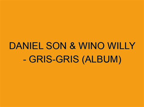Daniel Son And Wino Willy Gris Gris Album Folded Waffle