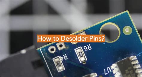 How To Desolder Pins Electronicshacks