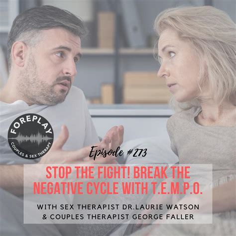 Episode Stop The Fighthow To Break The Negative Cycle Foreplay Radio Couples And Sex