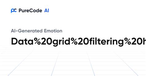 build great emotion data 20grid 20filtering 20header 20filter