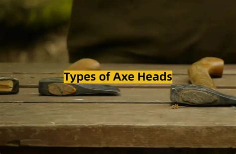 Types Of Axe Heads ToolsProfy