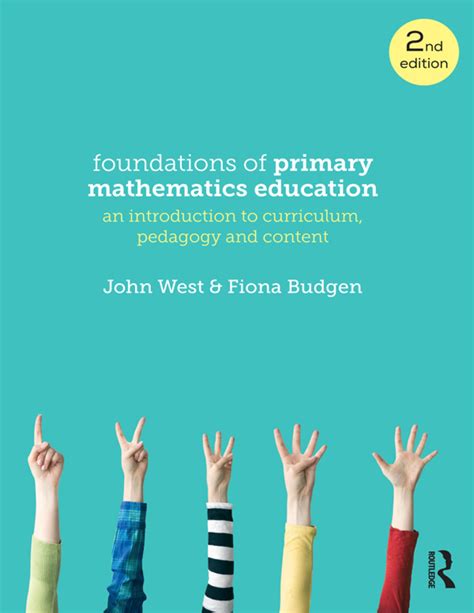 Foundations Of Primary Mathematics Education An Introduction To Curriculum Pedagogy And Content