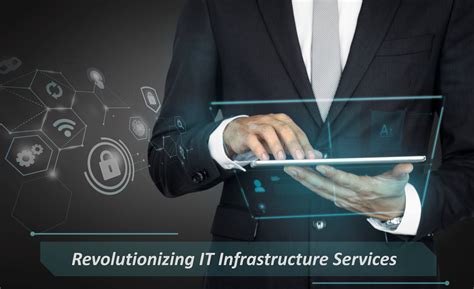 Revolutionizing It Infrastructure Services