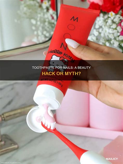 Toothpaste For Nails A Beauty Hack Or Myth Nailicy