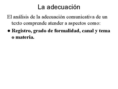 El Texto Como Estructura Comunicativa Adecuacin La Adecuacin