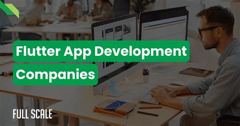Top Flutter App Development Companies A Comprehensive Guide