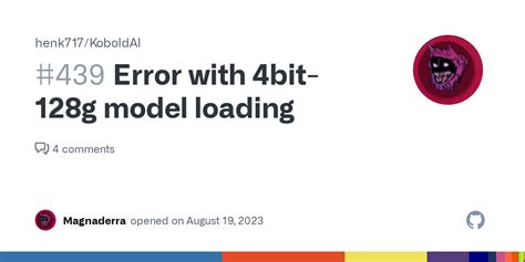 error with 4bit 128g model loading · issue 439 · henk717 koboldai · github
