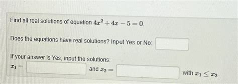 Solved Find All Real Solutions Of Equation 4x2 4x 5 0does