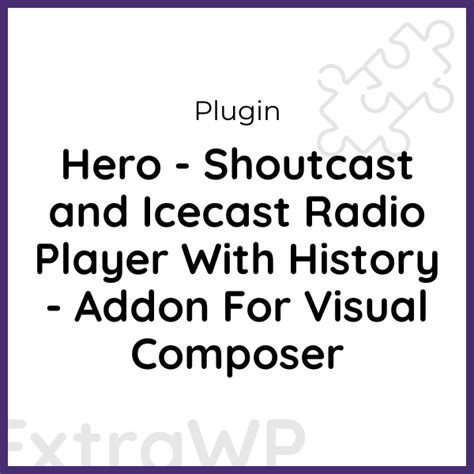 Hero Shoutcast And Icecast Radio Player With History Addon For