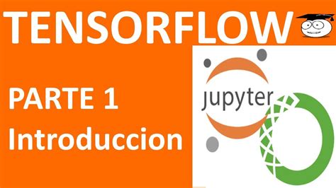 Curso Tensorflow Con Anaconda 1introducción E Instalación Del