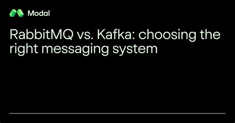 Rabbitmq Vs Kafka Choosing The Right Messaging System Modal Blog