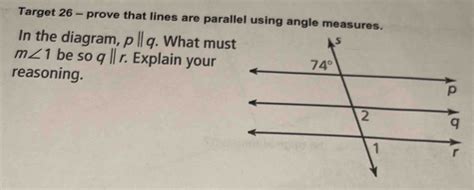 Target Prove That Lines Are Parallel Using Angle Measures In The Diagram Pparallel Math