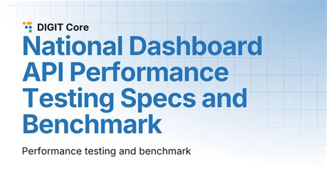 National Dashboard Api Performance Testing Specs And Benchmark Digit Core