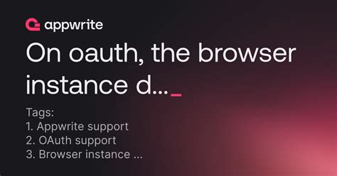 On Oauth The Browser Instance Disappears If The User Puts The App In