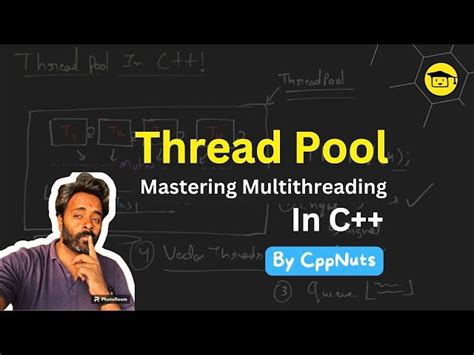 free video master multithreading thread pool in c from cppnuts
