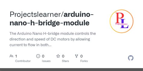 Github Projectslearnerarduino Nano H Bridge Module The Arduino Nano