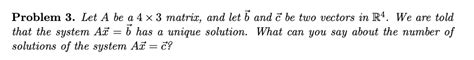 Solved Problem 3 Let A Be A 43 Matrix And Let B And C Be Chegg Com