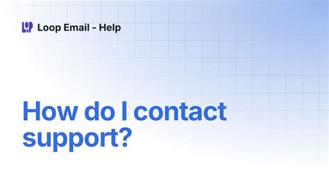How Do I Contact Support Loop Email Help