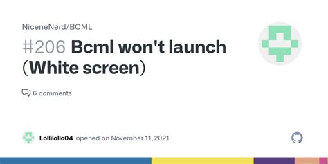 bcml won t launch white screen · issue 206 · nicenenerd bcml · github